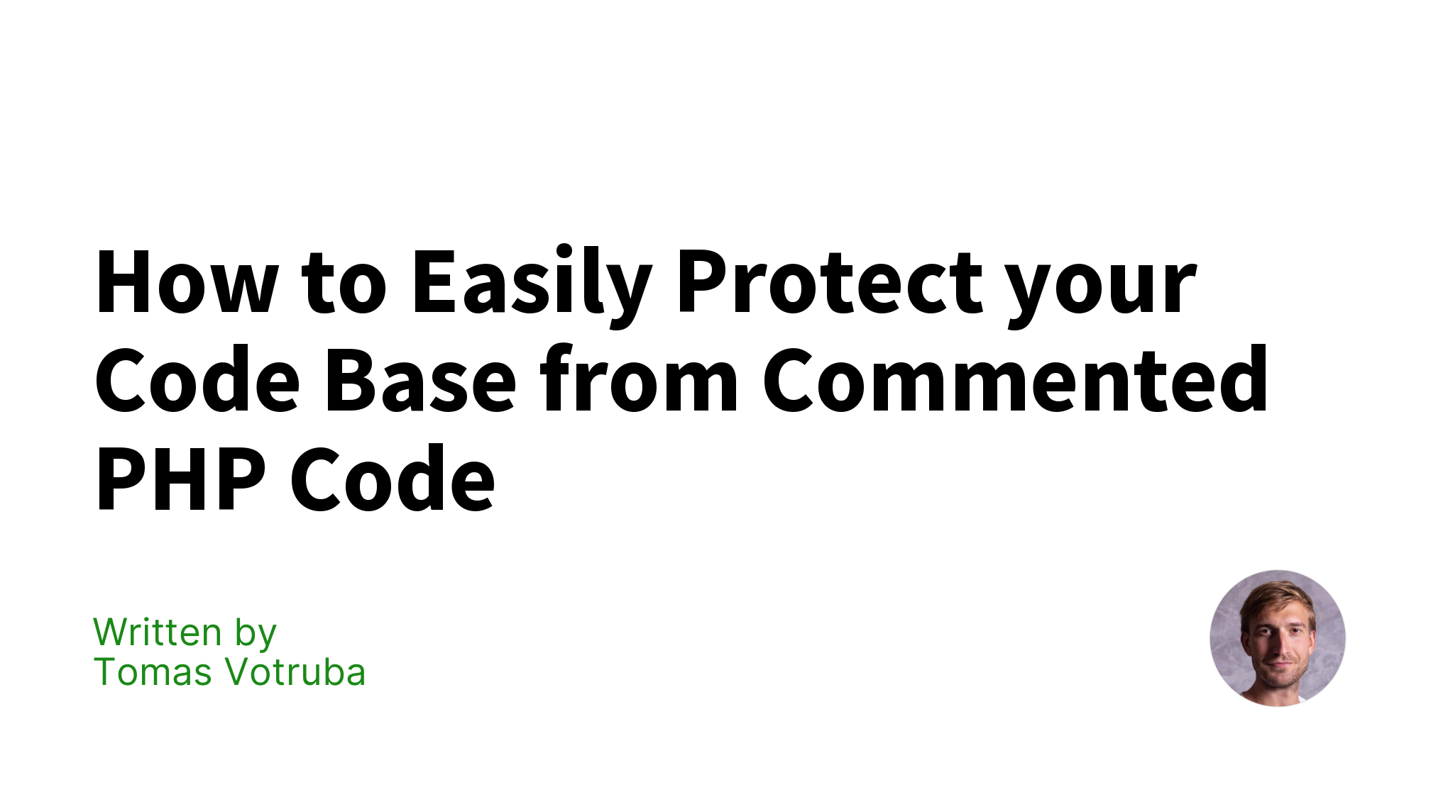 How To Easily Protect Your Code Base From Commented Php Code Tomas Votruba